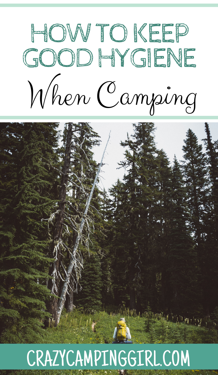How To Keep Good Backpacking Hygiene When Camping - Crazy Camping Girl