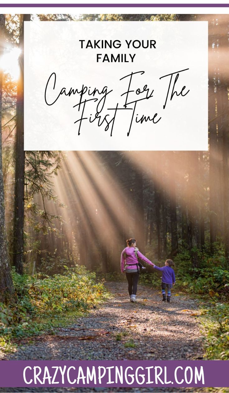 Taking Your Family Camping For the First Time - Crazy Camping Girl