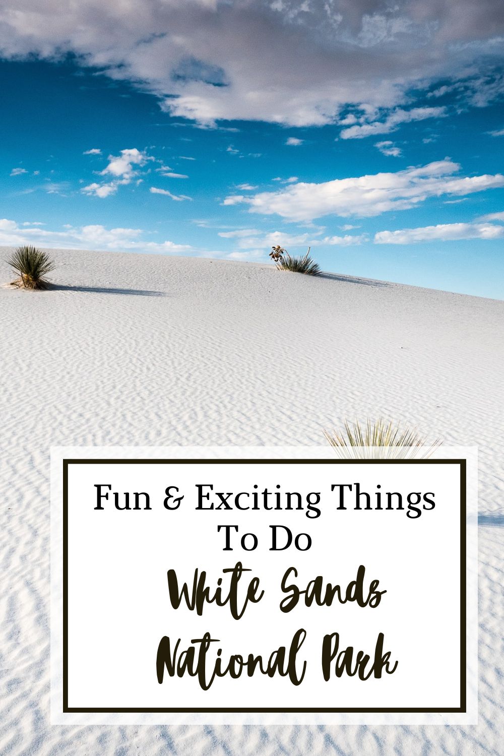 Fun and Exciting Things to Do White Sands National Park - Crazy Camping ...
